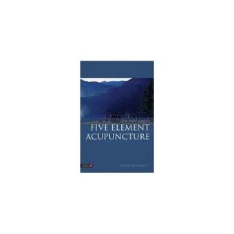 The Simple Guide to Five Element Acupuncture - Nora FRANGLEN -5% en ...