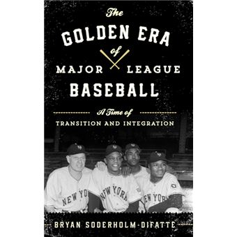 The golden era of major league baseball. - Brian Soderholm-Difatte -5% ...