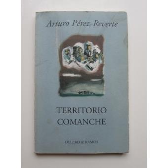 Territorio comanche - Perez Reverte, Arturo -5% en libros | Fnac