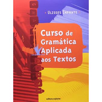 Curso De Gramática Aplicada Aos Textos - Coleção Volume Único - Ulisses ...