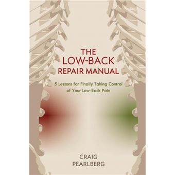The Low-Back Repair Manual - Craig Pearlberg -5% en libros | Fnac