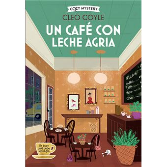 Un Cafe Con Leche Agria - Cleo Coyle -5% en libros | Fnac