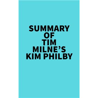 Summary of Tim Milne's Kim Philby - -lo mejor de | Fnac en Fnac