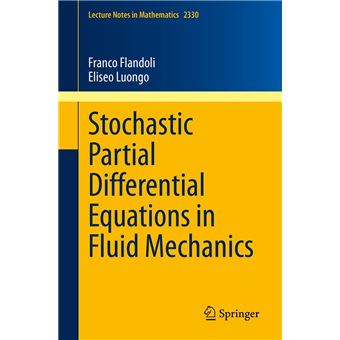 Stochastic Partial Differential Equations in Fluid Mechanics - -lo ...