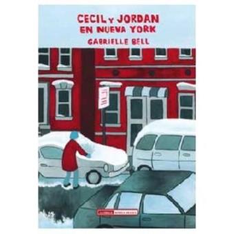 Cecil y Jordan en Nueva York - Gabrielle Bell -5% en libros | Fnac