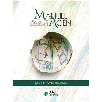 Manuel Acién. Obras escogidas I - Manuel Acién Almansa -5% en libros | Fnac
