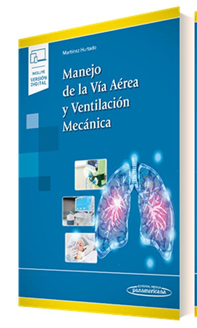 Manejo de la Vía Aérea y Ventilación Mecánica - Antonio García Rueda, Carlos Ferrando Ortolá ...