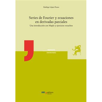 Series De Fourier Y Ecuaciones En Derivadas Parciales - Rodrigo López Pouso -5% en libros | Fnac
