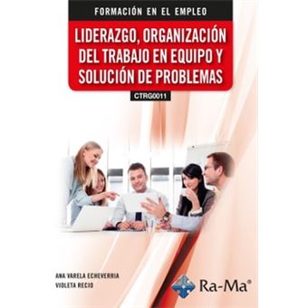 (CTRG0011) Liderazgo, organización del trabajo en equipo y s - Ana ...
