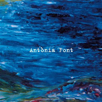 Antònia Font - CD - Antònia Font - Disco | Fnac