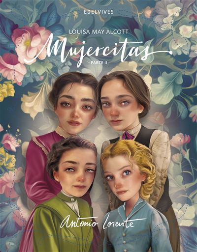 Mujercitas 2 - Louisa May Alcott-Antonio Lorente, Louisa May Alcott -5% en libros | Fnac