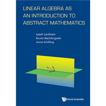 Linear Algebra As An Introduction To Abstract Mathematics - -lo mejor ...
