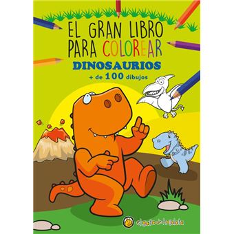 El Gran Libro Para Colorear Dinosaurios - Varios artistas, Varios autores -5% en libros | Fnac