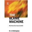 The Blame Machine: Why Human Error Causes Accidents - -lo mejor de ...