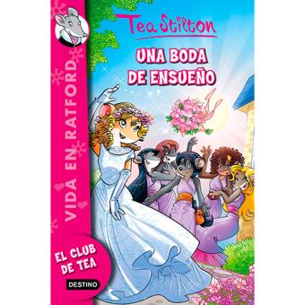 Tea Stilton 20: Vida en Ratford: Una boda de ensueño - -5% en libros | Fnac