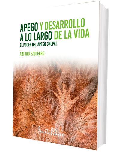 Apego y desarrollo a lo largo de la vida - Arturo Ezquerro · 5% de ...