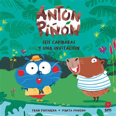 Antón Piñón, seis capibaras y una invitación - Fran Pintadera -5% en ...