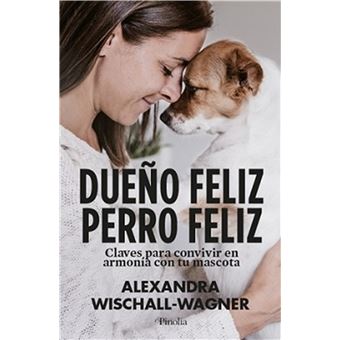 Dueño feliz perro feliz - Alexandra Wischall Wagner · 5% de descuento ...