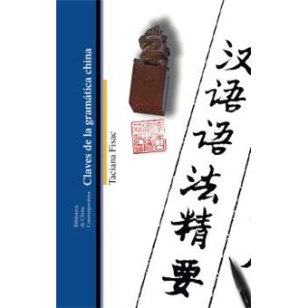 Claves de la gramática china - Taciana Fisac -5% en libros | Fnac