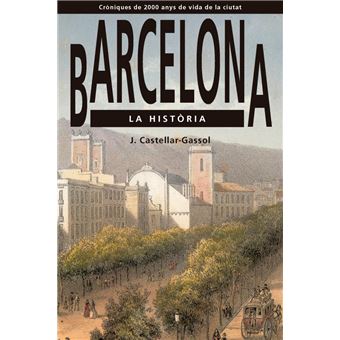 Barcelona. La història - Joan Castellar-Gassol -5% en libros | Fnac