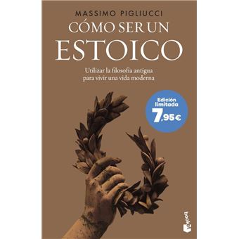 Cómo ser un estoico - Massimo Pigliucci -5% en libros | Fnac