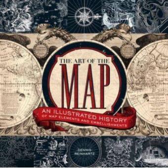 The Art of the Map: An Illustrated History of Map Elements and ...
