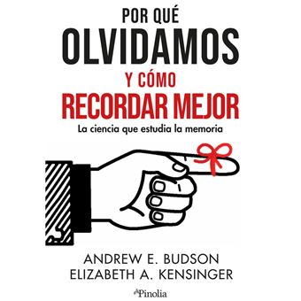 Por Que Olvidamos Y Como Recordar Mejor - Andrew E. Budson, Elizabeth ...