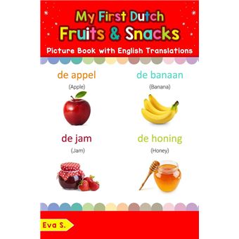 My First Dutch Fruits & Snacks Picture Book with English Translations ...