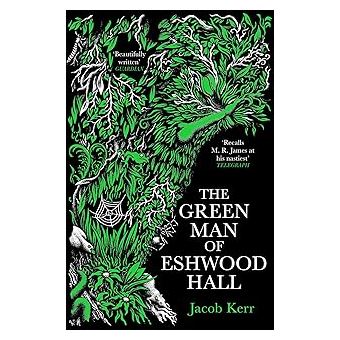 The Green Man Of Eshwood Hall - Jacob Kerr -5% en libros | Fnac