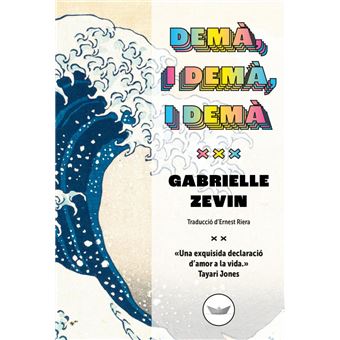 Demà, i demà, i demà - Gabrielle Zevin · 5% de descuento | Fnac