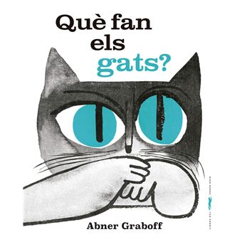 Què fan els gats? - Abner Graboff -5% en libros | Fnac