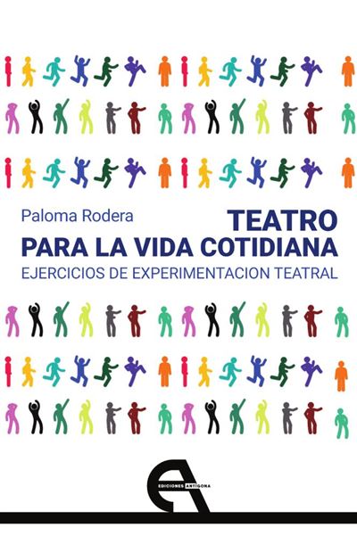 Teatro Para La Vida Cotidiana - Paloma Rodera -5% en libros | Fnac