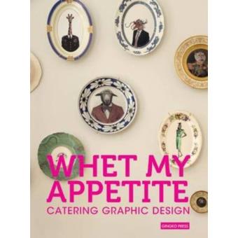 Whet My Appetite: Catering Graphic Design - Varios autores -5% en ...