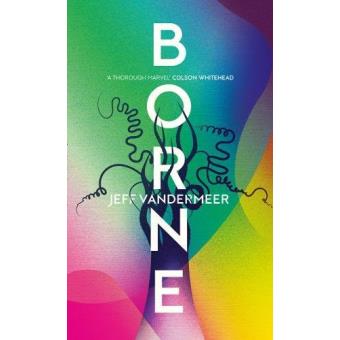 Borne - Jeff Vandermeer · 5% de descuento | Fnac