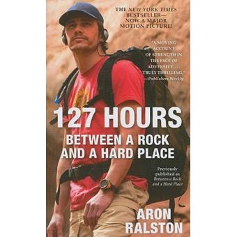 127 Hours: Between a Rock and a Hard Place - Aron Ralston -5% en libros ...