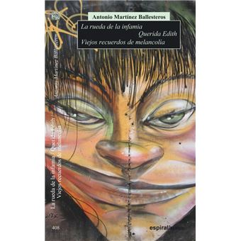 La rueda de la infamia. Querida Edith. Viejos recuerdos de m - Antonio ...