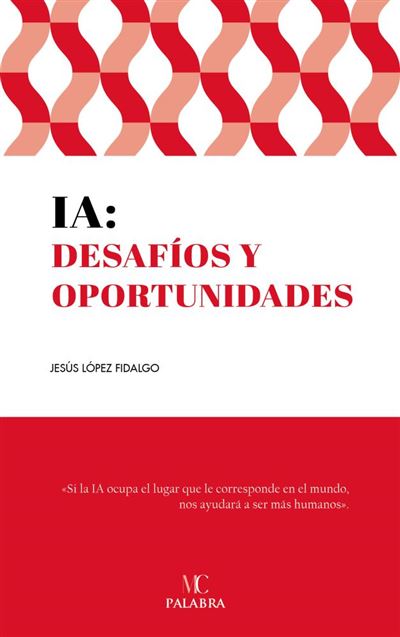 IA: Desafíos y oportunidades - Jesús Fernando López Fidalgo -5% en ...