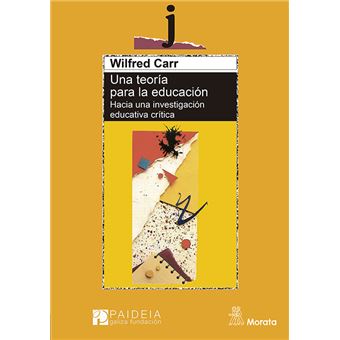 Una teoría para la educación. Hacia una investigación educativa crítica ...