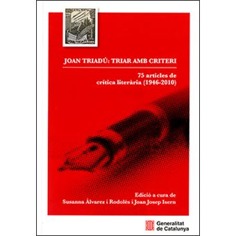 Joan Triadú: triar amb criteri. 75 articles de crítica liter - -5% en ...