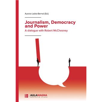 Journalism, Democracy and Power. A dialogue with Robert McCh - Aurora ...