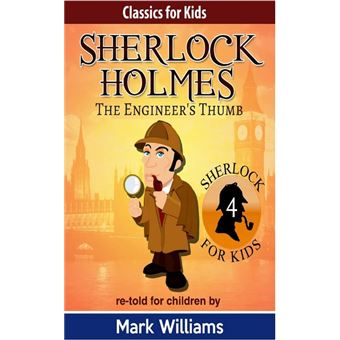 Sherlock Holmes re-told for children: The Engineer's Thumb - -lo mejor ...