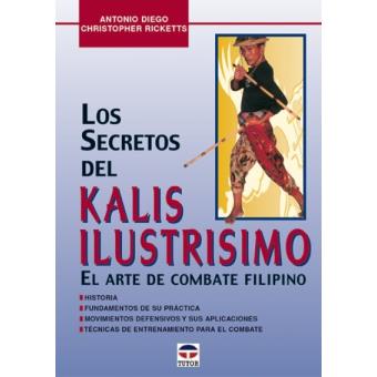 Los secretos del kalis ilustrisimo - CHRISTOPHER RICKETTS, ANTONIO ...