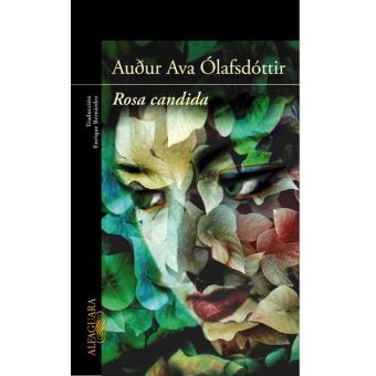Rosa candida - Auður Ava Ólafsdóttir, AUÐUR AVA ÓLAFSDÓTTIR -5% en ...