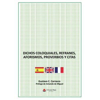 Dichos coloquiales, refranes, aforismos, proverbios y citas - Gustavo ...