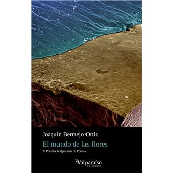 El Mundo De Las Flores - Joaquin Bermejo Ortiz -5% en libros | Fnac