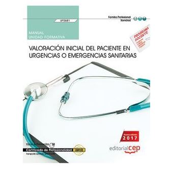 Manual. Valoración Inicial Del Paciente En Urgencias O Emergencias Sanitarias (Uf0681 ...