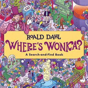 Where's Wonka?: A Search-and-Find Book - Roald Dahl -5% en libros | Fnac