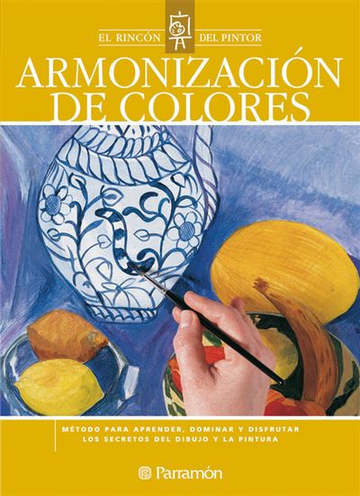 El rincón del pintor. Armonización de colores - David Sanmiguel, EQUIPO ...