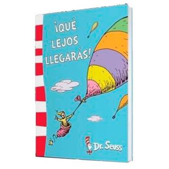 ¡Qué Lejos Llegarás! (Colección Dr. Seuss) - Dr. Seuss -5% en libros | Fnac