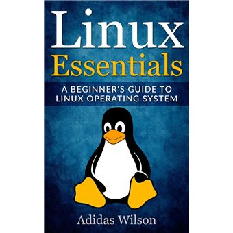 Linux Essentials - A Beginner's Guide To Linux Operating System - -lo mejor de | Fnac en Fnac